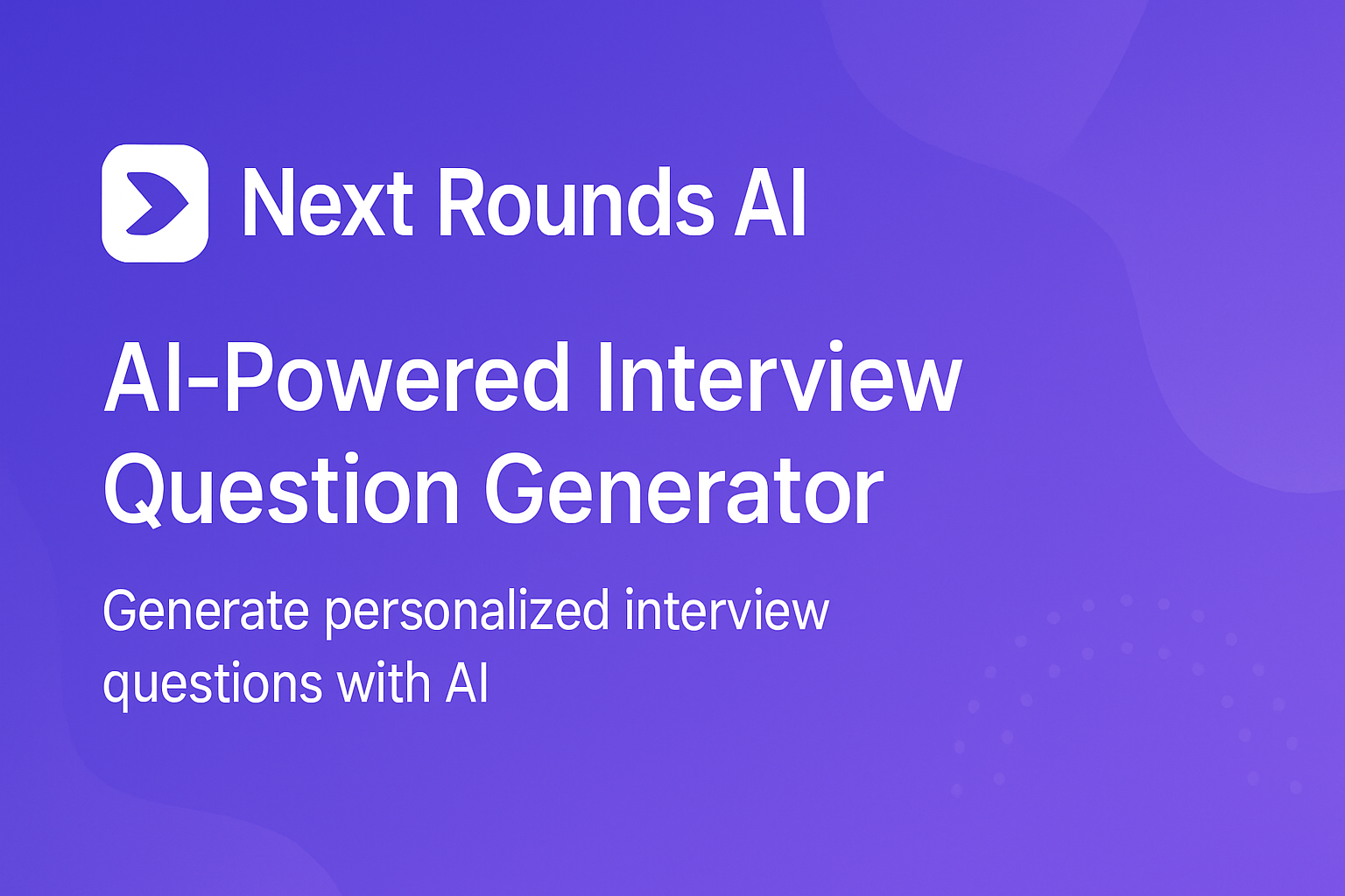 Next Rounds AI - AI-Powered Interview Question Generator | Land Your Dream Job